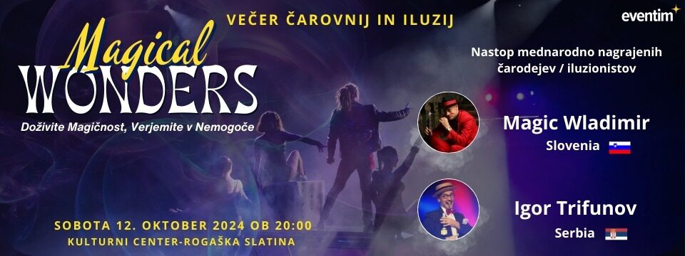Tickets for MAGICAL WONDERS, Rogaška Slatina ~ Kulturni center ROGAŠKA ...